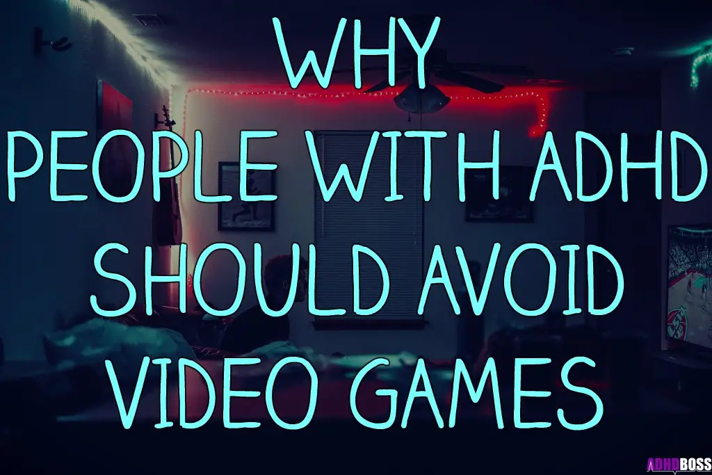 Why People With ADHD Should Avoid Video Games