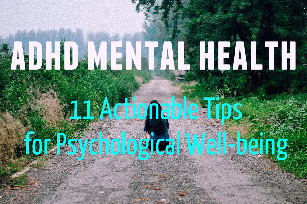 ADHD Mental Health - 11 Actionable Tips For Psychological Well-being