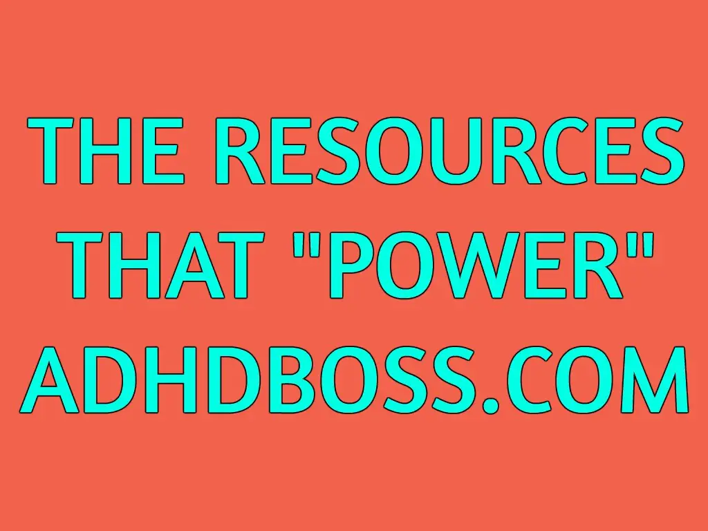 Resources - Adult ADHD : ADHD Boss